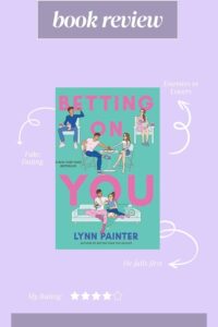 Easy Book Summary of Betting on You by Lynn Painter